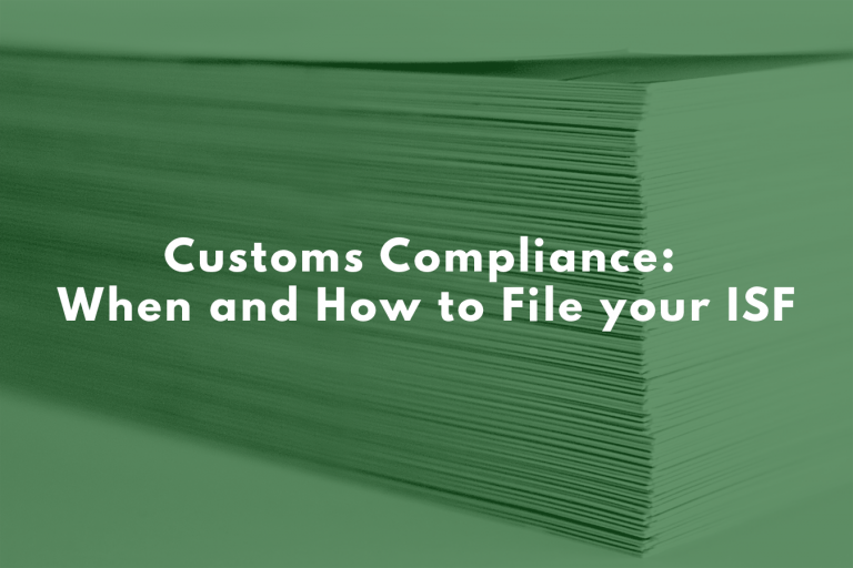Customs Compliance: When and How to File your ISF