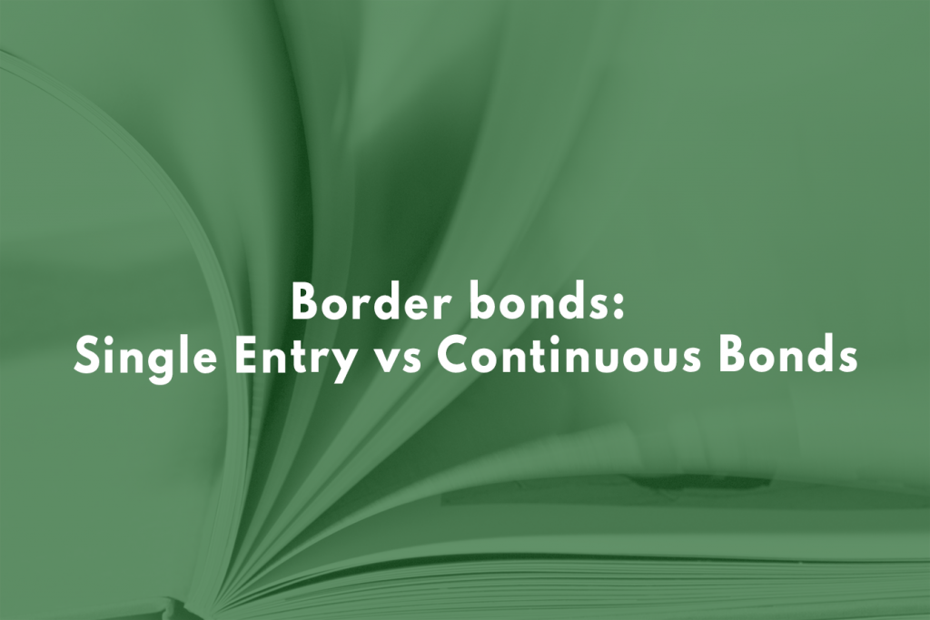 Border bonds: Single Entry vs Continuous Bonds | Clearit USA