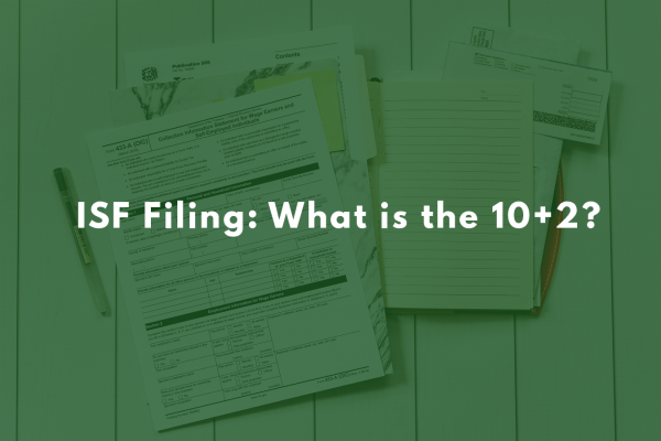 ISF Filing: What is the 10+2?